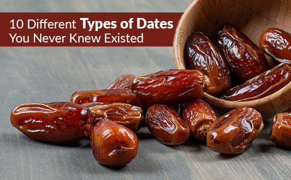 Different Types of Dates and Their Benefits (2025 Updated)