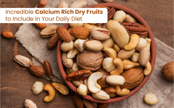 5 Incredible Calcium Rich Dry Fruits to Include in Your Daily Diet
