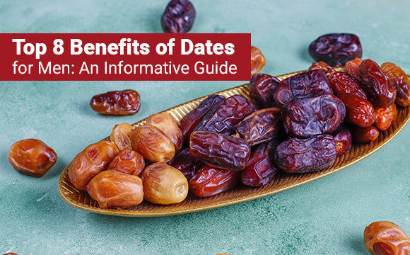 8 Amazing Benefits of Dates for Men | Boost Strength & Stamina